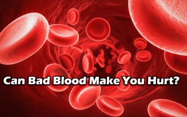 Can Bad Blood Make You Hurt? - RespectCareGivers