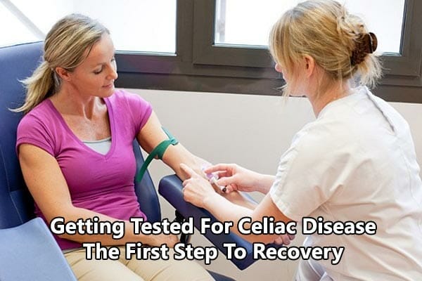 Getting Tested For Celiac Disease: The First Step To Recovery ...